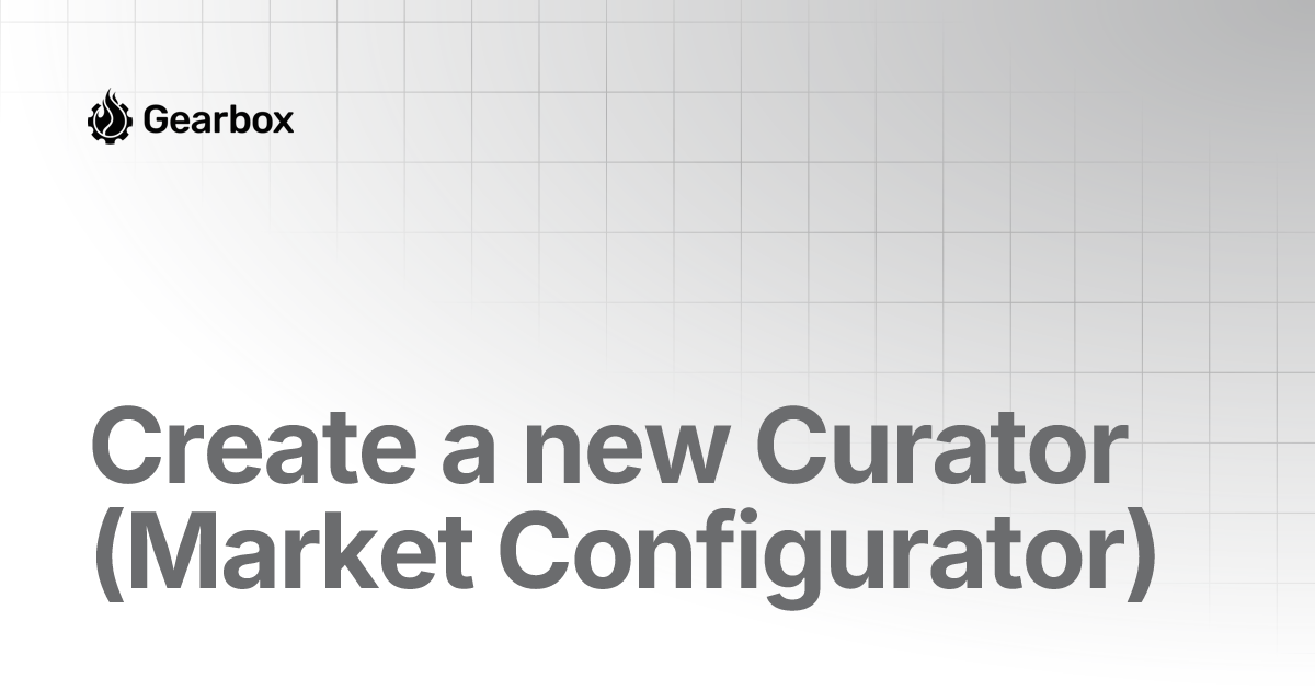 Create a new Curator (Market Configurator) | Curator Documentation ...