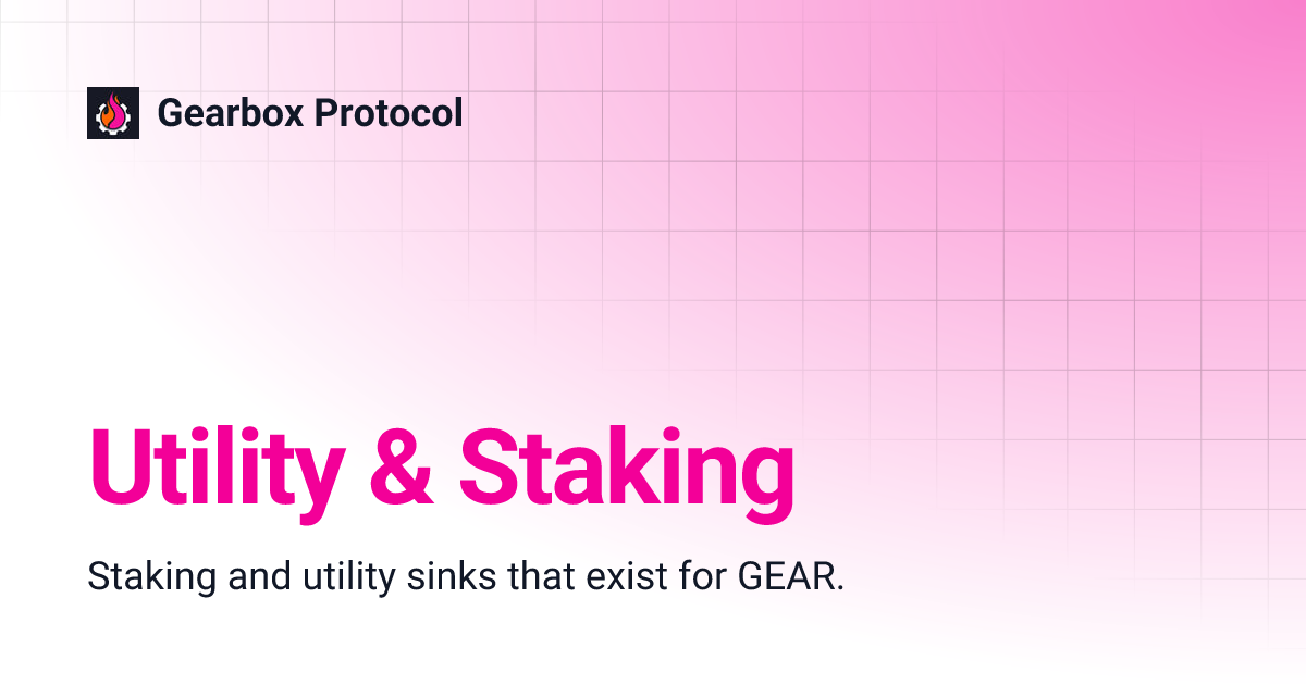Utility & Staking | Gearbox Protocol