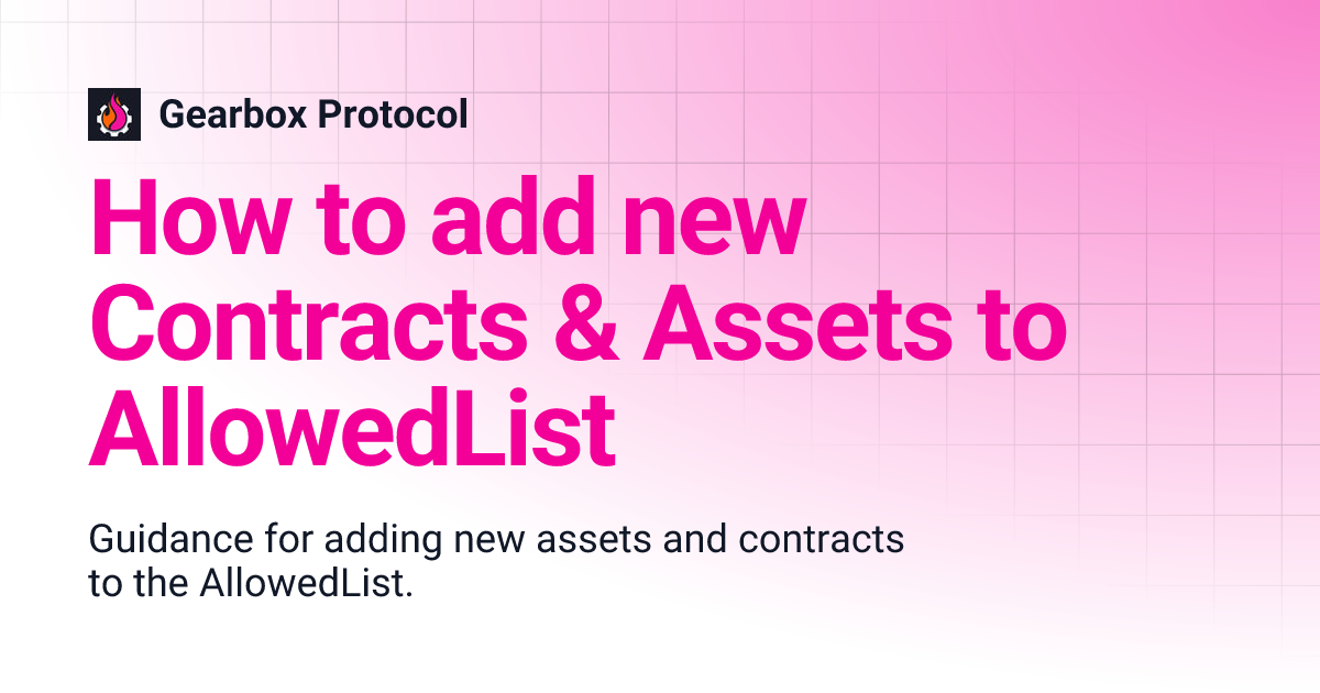 How to add new Contracts & Assets to AllowedList | Gearbox Protocol