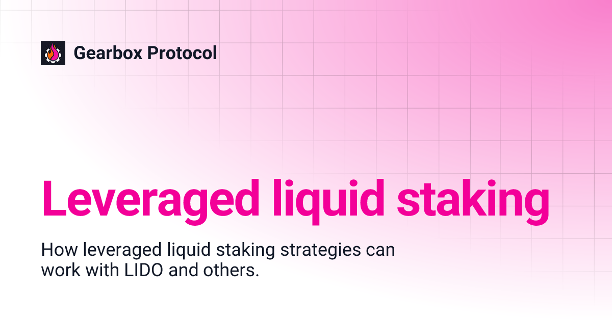Leveraged liquid staking | Gearbox Protocol