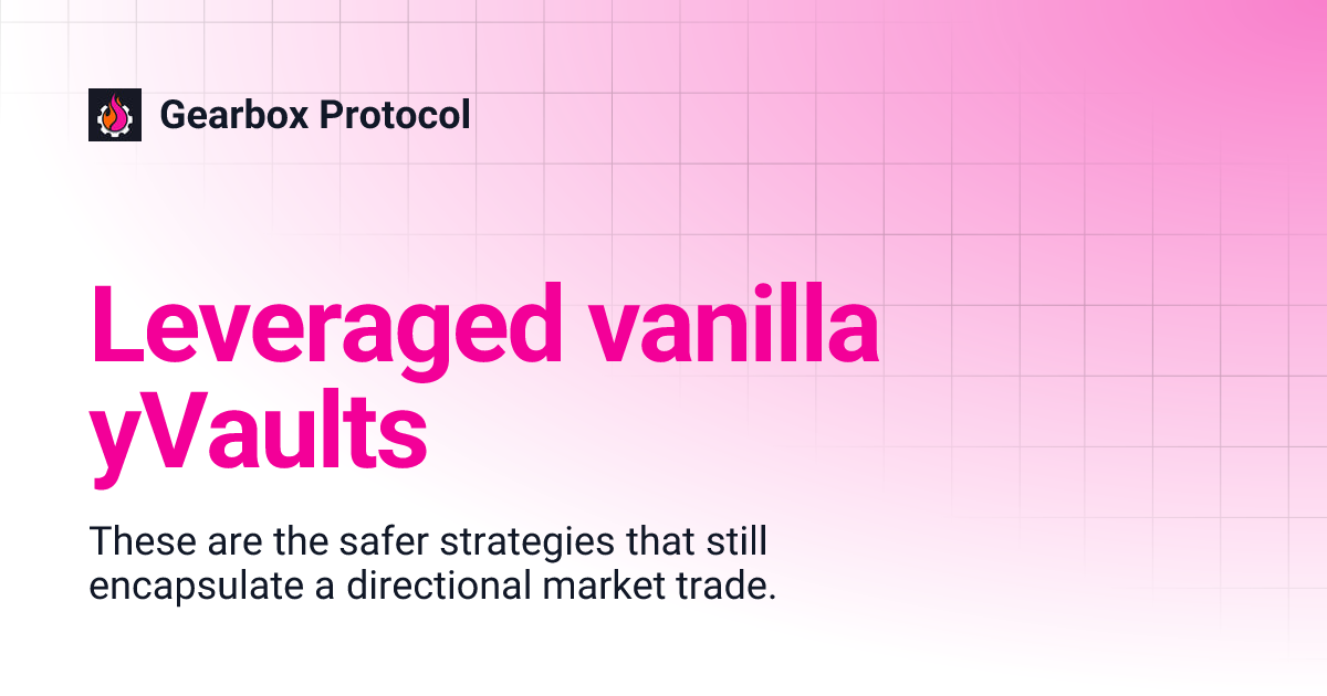 Leveraged vanilla yVaults | Gearbox Protocol